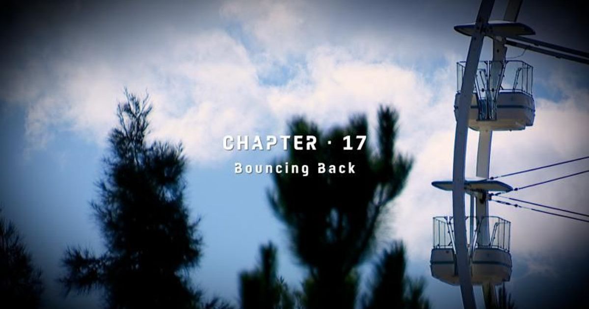 Rewind: Chapter 17 - Bouncing Back